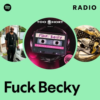Fuck Becky Radio | Spotify Playlist