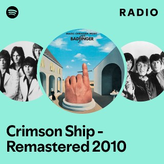 Crimson Ship - Remastered 2010 Radio | Spotify Playlist