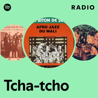 Tcha-tcho Radio | Spotify Playlist