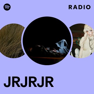 JRJRJR Radio | Spotify Playlist