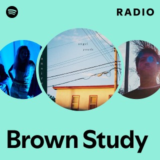 Brown Study Radio - playlist by Spotify | Spotify
