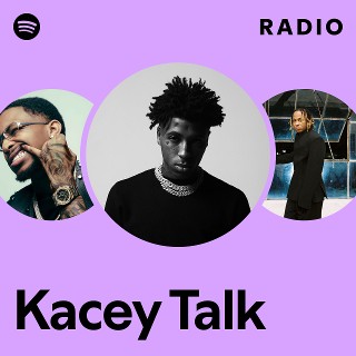 Kacey Talk Radio - playlist by Spotify | Spotify