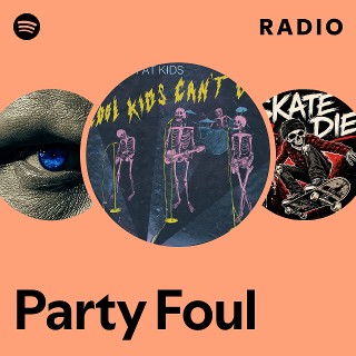 Party Foul Radio | Spotify Playlist