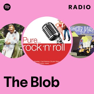 The Blob Radio - playlist by Spotify | Spotify