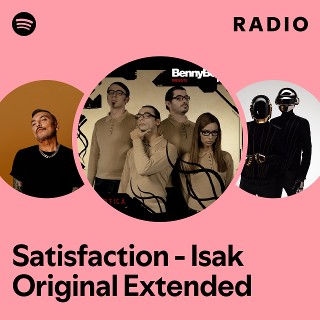 Satisfaction - Isak Original Extended Radio - playlist by Spotify | Spotify