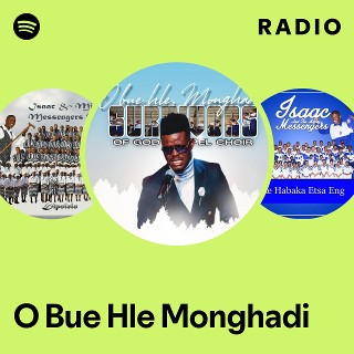 O Bue Hle Monghadi Radio - playlist by Spotify | Spotify