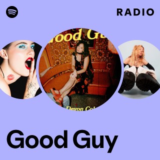 Good Guy Radio - playlist by Spotify | Spotify