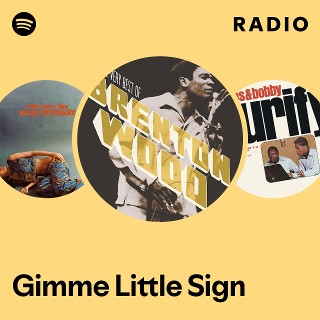 Gimme Little Sign Radio | Spotify Playlist