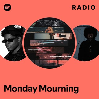 Monday Mourning Radio | Spotify Playlist