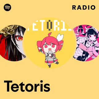 Tetoris Radio - playlist by Spotify | Spotify