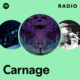 Carnage Radio | Spotify Playlist