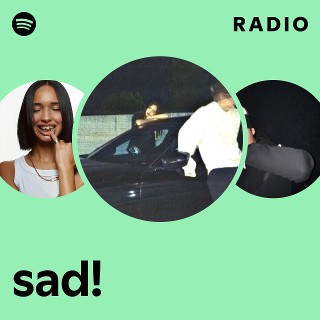 sad! Radio | Spotify Playlist