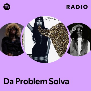 Da Problem Solva Radio | Spotify Playlist