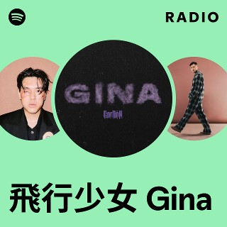 飛行少女 Gina Radio - playlist by Spotify | Spotify