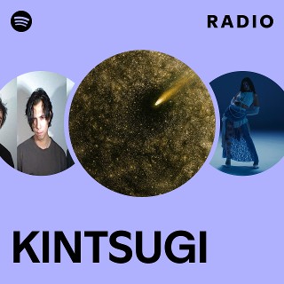 KINTSUGI Radio - playlist by Spotify | Spotify