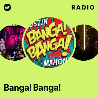 Banga! Banga! Radio | Spotify Playlist