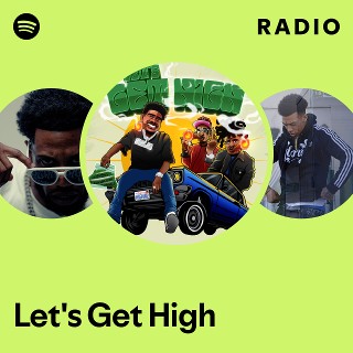 Let's Get High Radio | Spotify Playlist