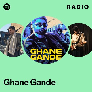 Ghane Gande Radio | Spotify Playlist