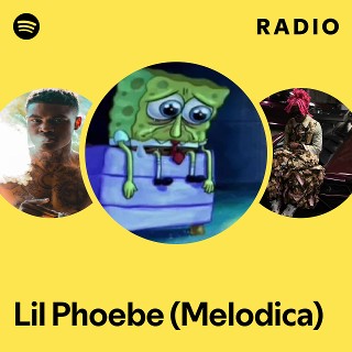 Lil Phoebe (Melodica) Radio | Spotify Playlist