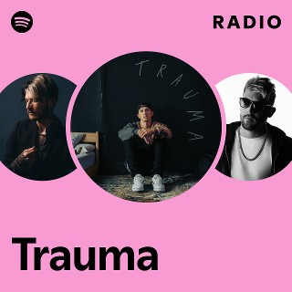 Trauma Radio | Spotify Playlist
