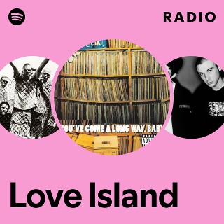 Love Island Radio - playlist by Spotify | Spotify