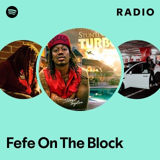 Fefe On The Block Radio - playlist by Spotify | Spotify