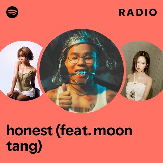 honest (feat. moon tang) Radio - playlist by Spotify | Spotify