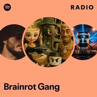 Brainrot Gang Radio | Spotify Playlist