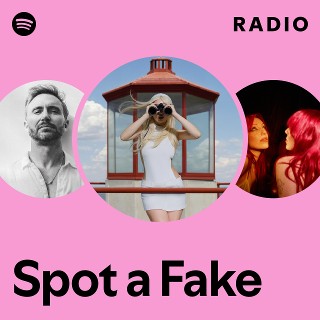 Spot a Fake Radio - playlist by Spotify | Spotify