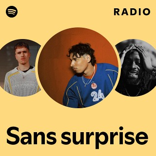 Sans surprise Radio | Spotify Playlist