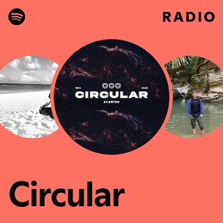 Circular Radio | Spotify Playlist