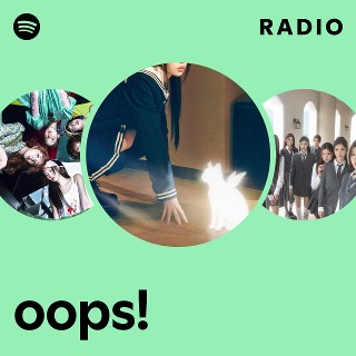 oops! Radio | Spotify Playlist