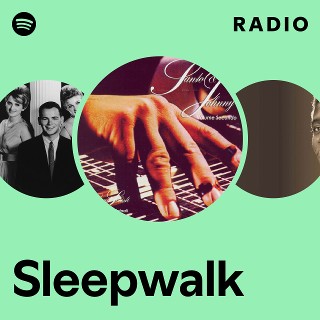 Sleepwalk Radio | Spotify Playlist
