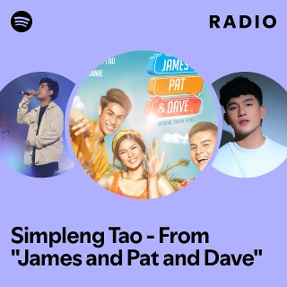 Simpleng Tao - From "James and Pat and Dave" Radio - playlist by ...