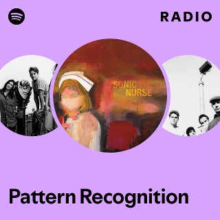 Pattern Recognition Radio | Spotify Playlist