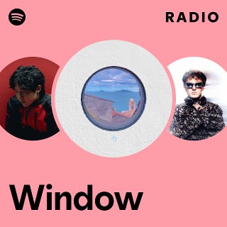 Window Radio | Spotify Playlist