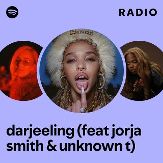 darjeeling (feat jorja smith & unknown t) Radio | Spotify Playlist