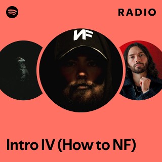 Intro IV (How to NF) Radio | Spotify Playlist