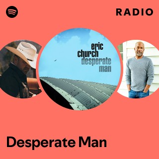 Desperate Man Radio | Spotify Playlist
