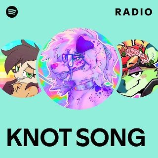 KNOT SONG Radio | Spotify Playlist