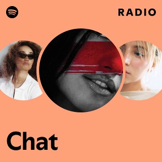 Chat Radio - playlist by Spotify | Spotify