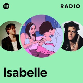 Isabelle Radio - playlist by Spotify | Spotify
