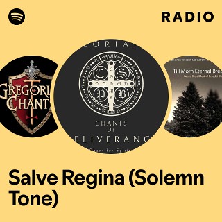 Salve Regina (Solemn Tone) Radio | Spotify Playlist