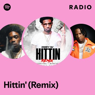 Hittin' (Remix) Radio | Spotify Playlist