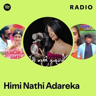 Himi Nathi Adareka Radio | Spotify Playlist