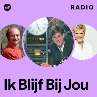 Ik Blijf Bij Jou Radio | Spotify Playlist