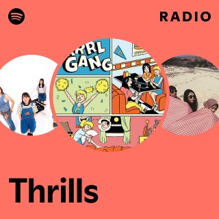 Thrills Radio - playlist by Spotify | Spotify