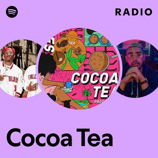 Cocoa Tea Radio - playlist by Spotify | Spotify