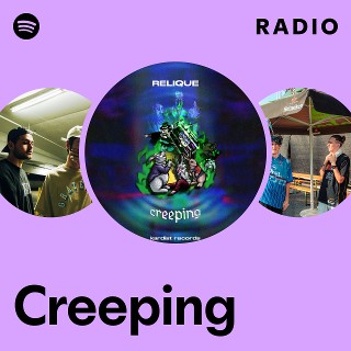 Creeping Radio - playlist by Spotify | Spotify