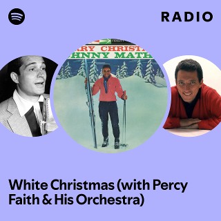 White Christmas (with Percy Faith & His Orchestra) Radio - playlist by Spotify | Spotify